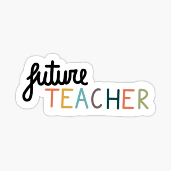 "Future Teacher Sticker" Sticker by elrybicki11 | Redbubble