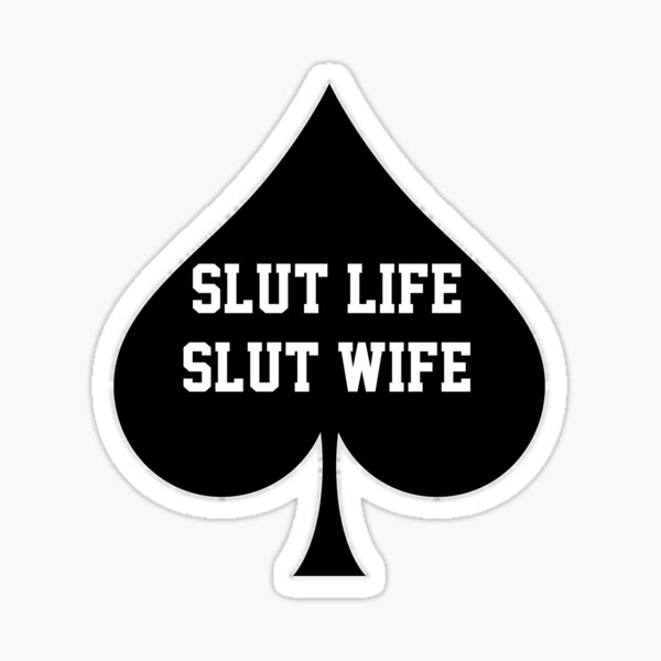 Slut Life Slut Wife Queen Of Spades Sticker For Sale By