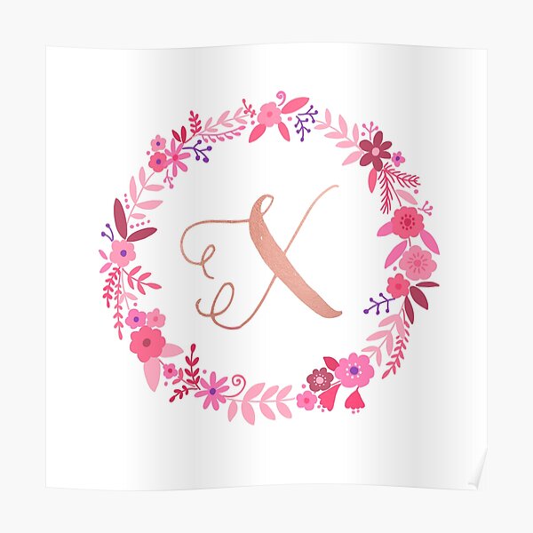 "Monogram Letter X Rose Gold Pink Floral" Poster by DaleSimpson | Redbubble