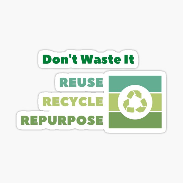 "Eco Reuse Recycle Repurpose" Sticker by MCart1963 | Redbubble