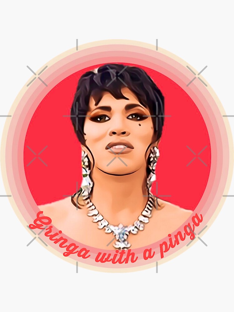 "Chi Chi - Gringa with a Pinga" Sticker for Sale by allt-allshade ...