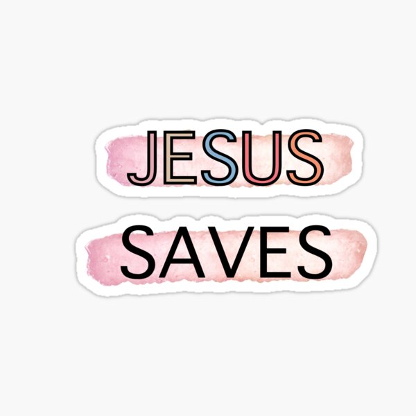 "Jesus Saves" Sticker for Sale by sweet2thesoulco | Redbubble