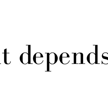 ""it depends" " Sticker for Sale by bbcream24 | Redbubble