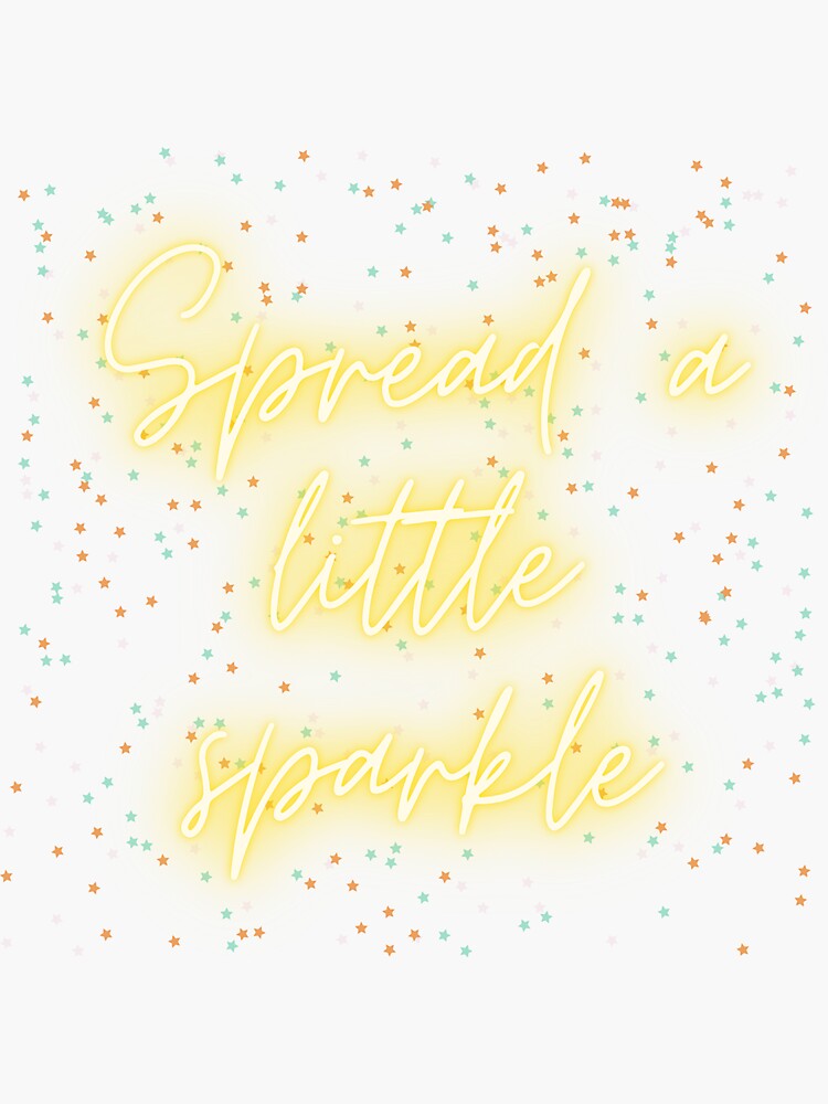 "Spread A Little Sparkle" Sticker for Sale by RBenterprise1 | Redbubble