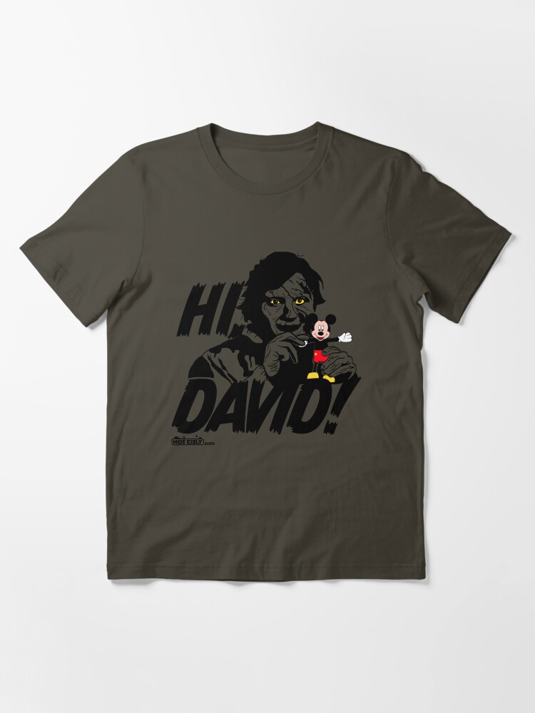 "Hi, David!" T-shirt for Sale by moseisly | Redbubble | hi david t ...
