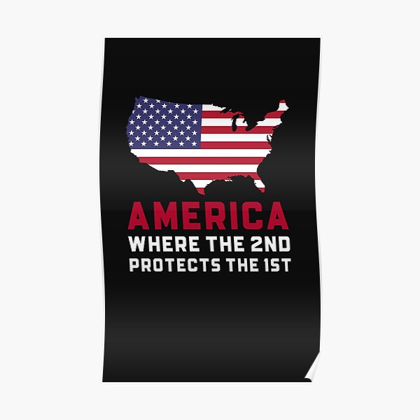 "America Where The Second Amendment Protects The First" Poster for Sale by TastySpace | Redbubble