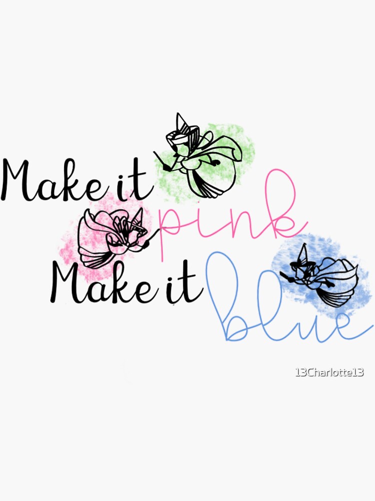 "Make it pink, make it blue. " Sticker for Sale by 13Charlotte13 ...