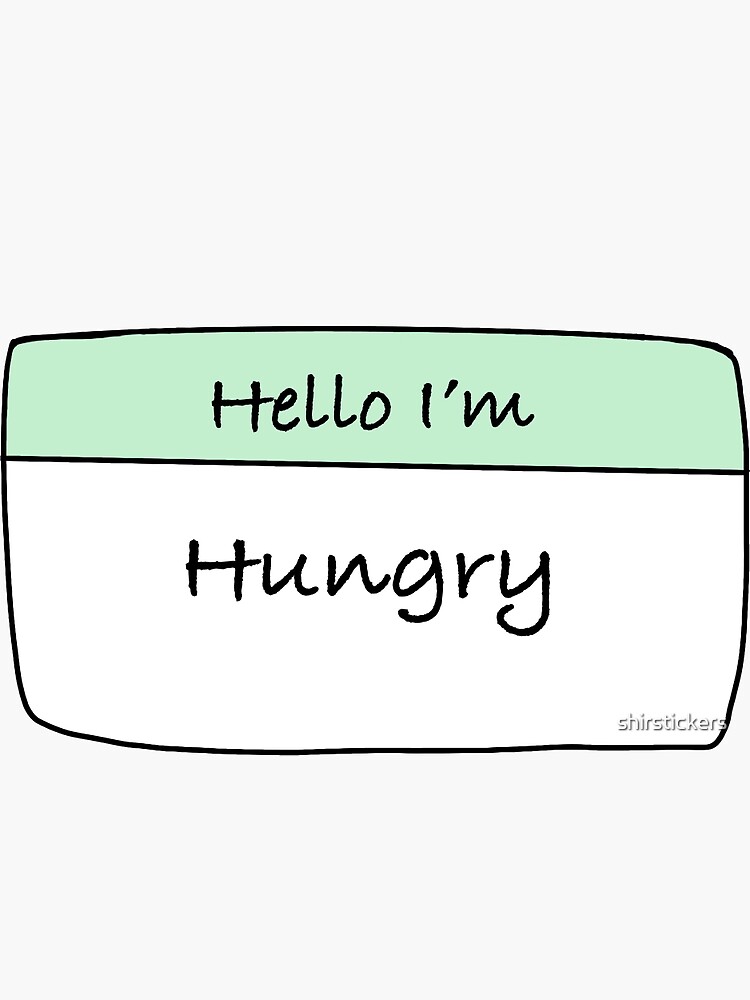 "Hello I’m hungry name tag" Sticker by shirstickers | Redbubble