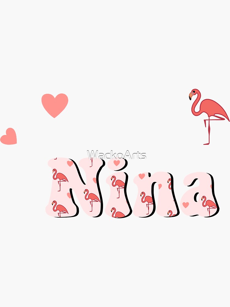 "Nina name sticker " Sticker for Sale by WackoArts | Redbubble