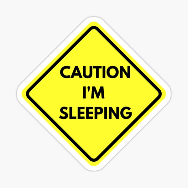 "caution Im sleeping" Sticker for Sale by zedyy | Redbubble