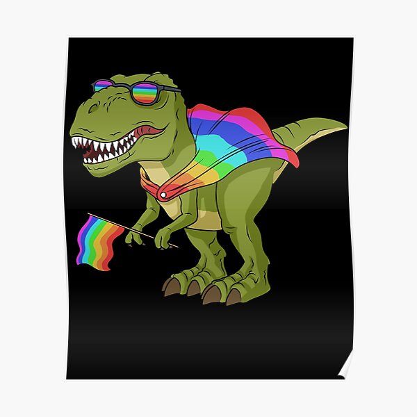 "LGBT Women Gay Pride Gifts Men Bi LGBTQ T Rex Dinosaur" Poster by ...
