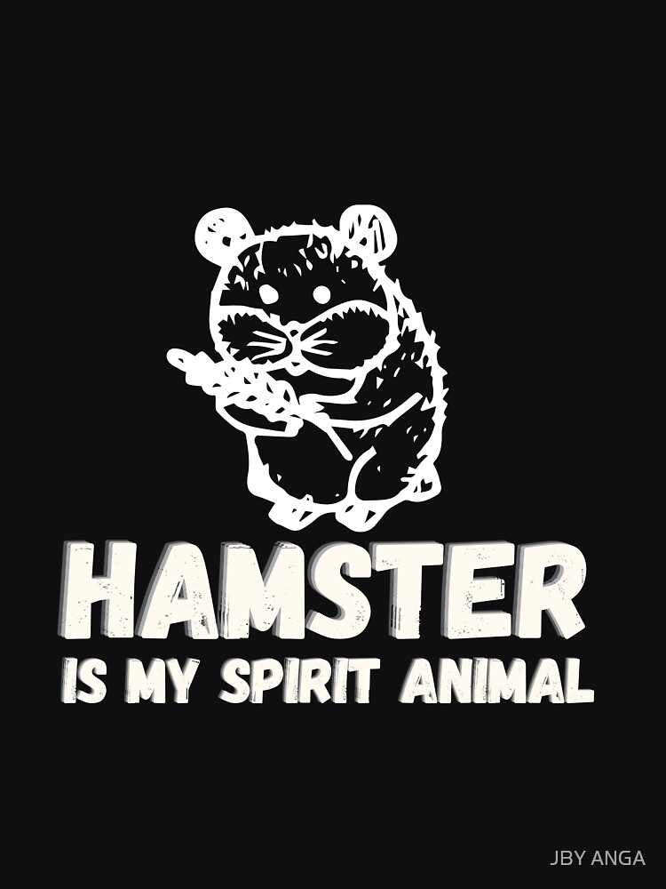 "Hamster is my spirit animal" T-shirt for Sale by akalal | Redbubble ...