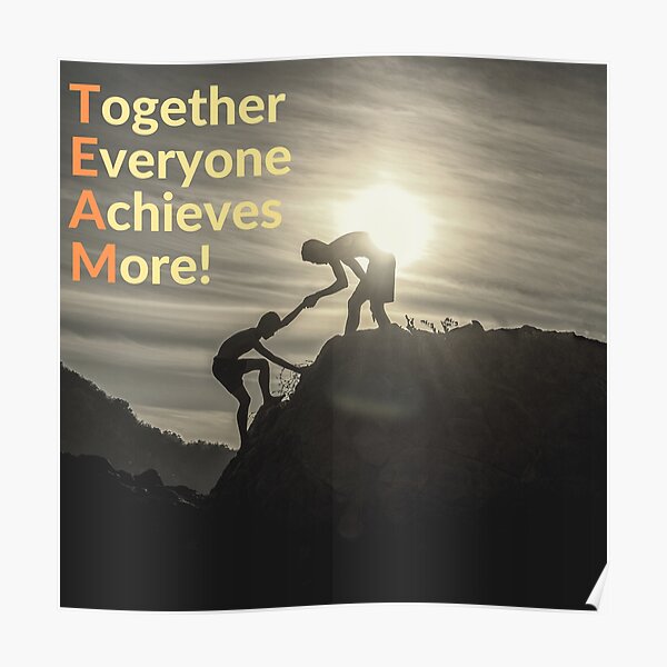 "TEAM together everyone achieves more" Poster for Sale by jrichard99 ...