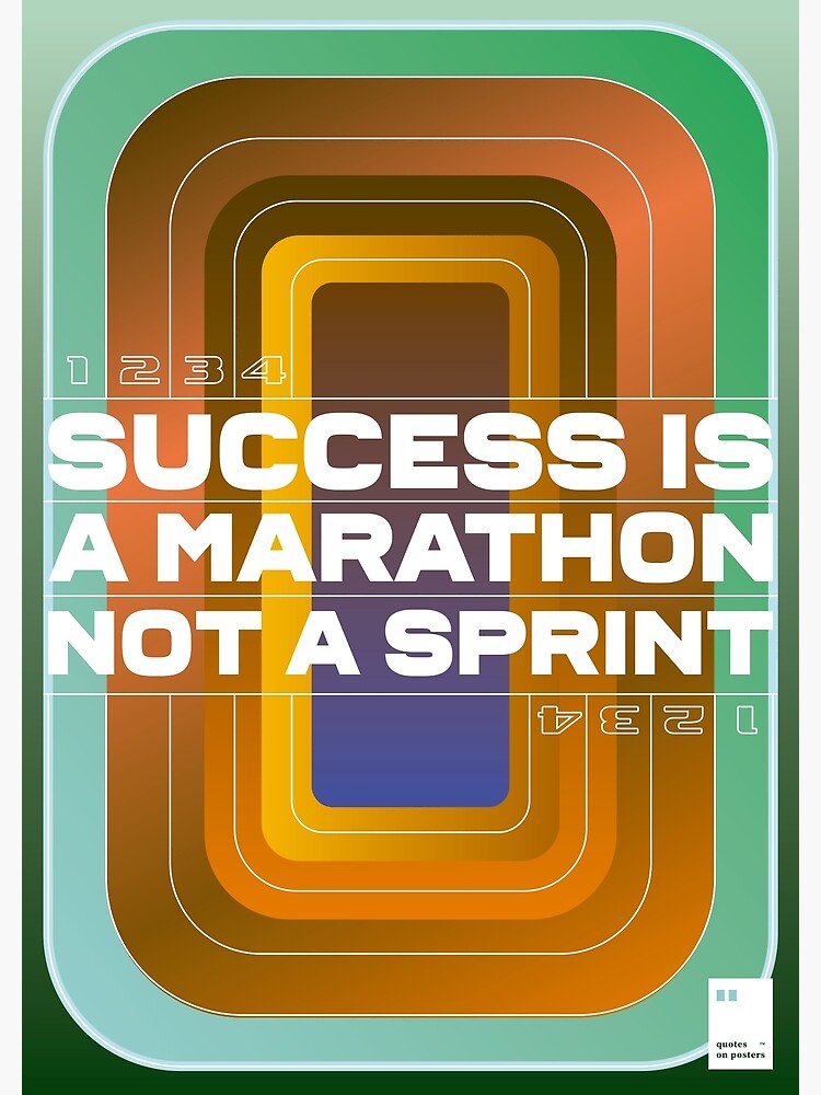 "Success is a marathon not a sprint" Poster for Sale by quotesonposters ...