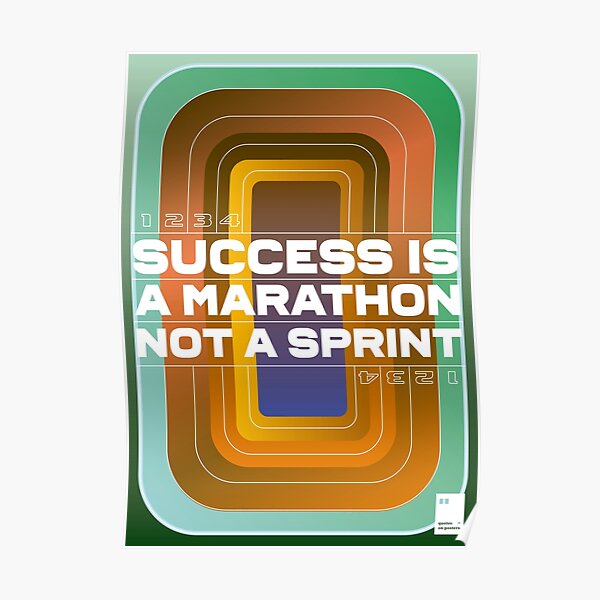 "Success is a marathon not a sprint" Poster for Sale by quotesonposters ...