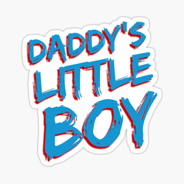 "Daddy’s Little Boy" Sticker for Sale by DiaperedFancy | Redbubble