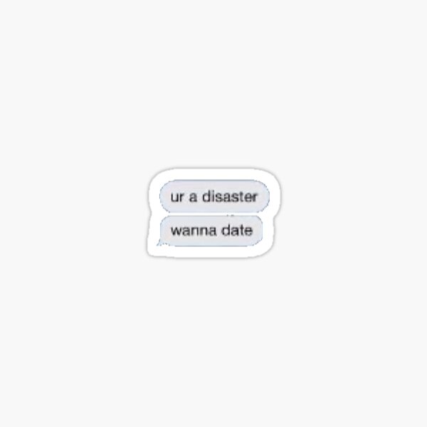 "you are a disaster" Sticker for Sale by lulu-drawingz-1 | Redbubble