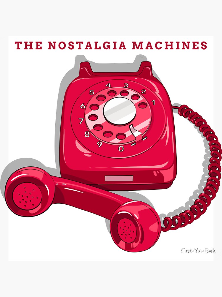 "Telephone - Nostalgia Machine" Sticker by Got-Ya-Bak | Redbubble