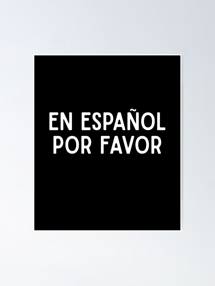 "En Español Por Favor - Spanish Student - A Fun and Inspiring Design ...