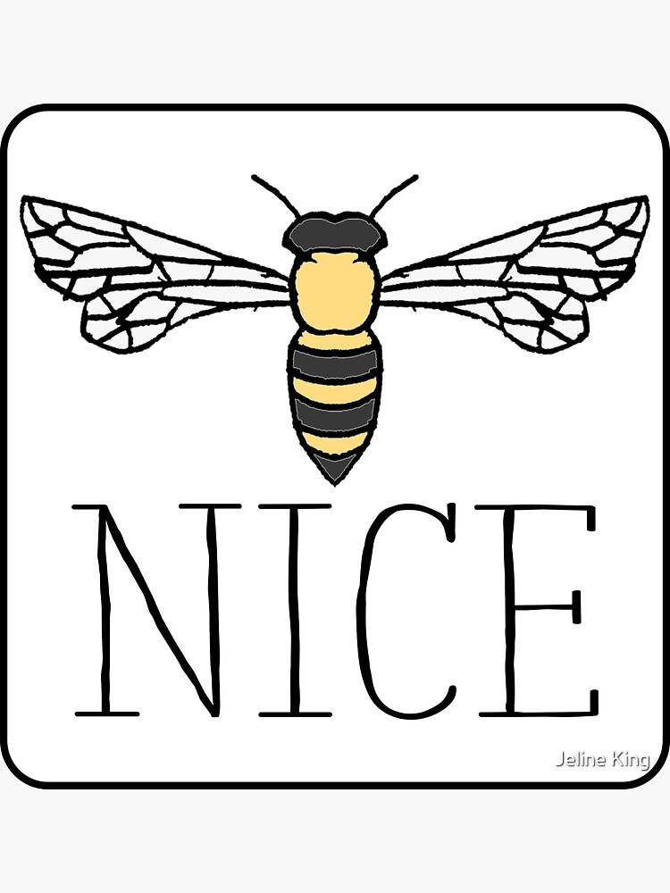 "BEE NICE" Sticker for Sale by bjkDZN | Redbubble