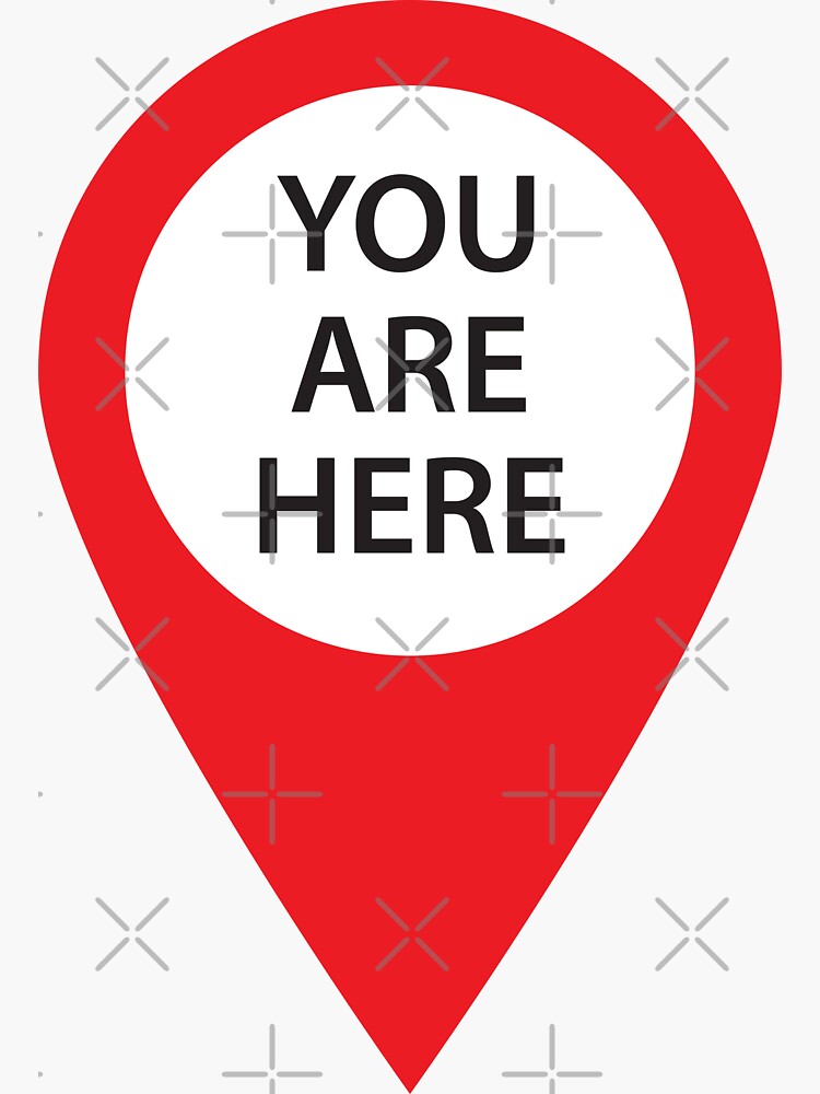 "You Are Here" Sticker for Sale by ellygator | Redbubble