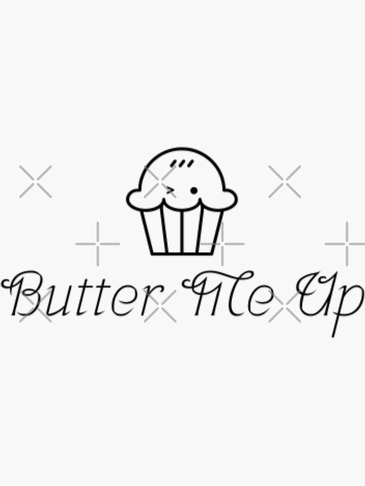"Butter Me Up" Sticker for Sale by cutenessdesigns | Redbubble