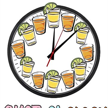 "Shot O Clock" Poster for Sale by carlyveasy | Redbubble
