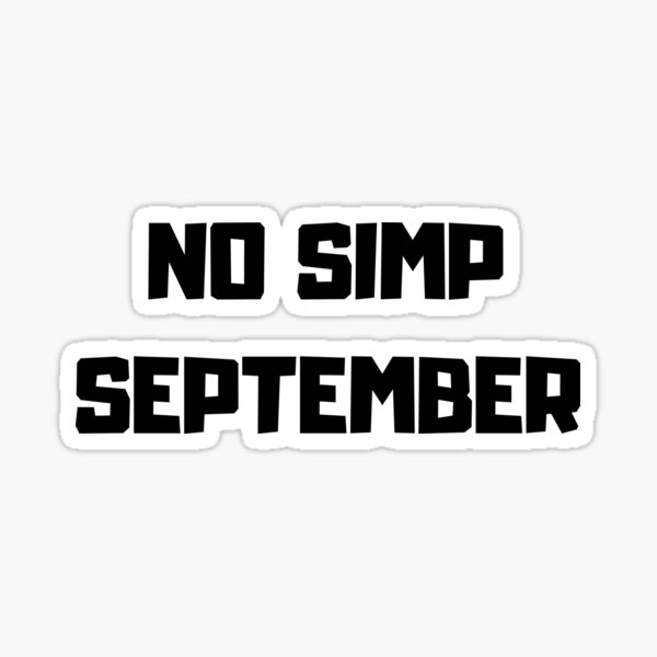 "No Simp September" Sticker for Sale by JuliusAgen | Redbubble