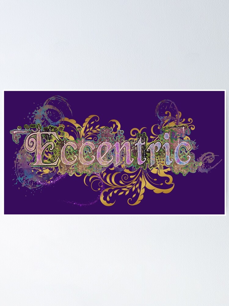 "Eccentric Word Art" Poster for Sale by PurplePeacock | Redbubble