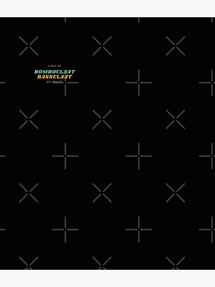 "Rassclaat, bomboclaat, bomboclaat freunde, bomboclaat wörtliche ...