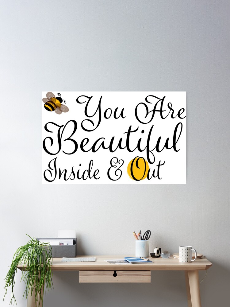 You Are Beautiful Inside Quotes About Being Beautiful Inside And Out.