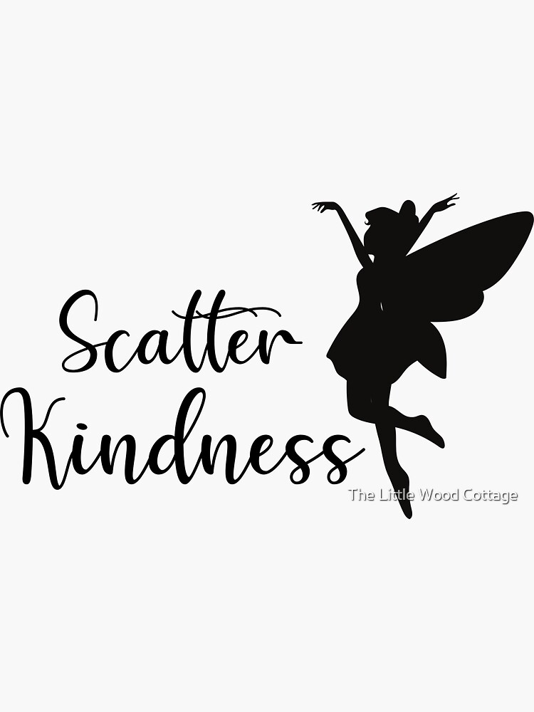 "Scatter Kindness " Sticker for Sale by ROXANNECHEE | Redbubble