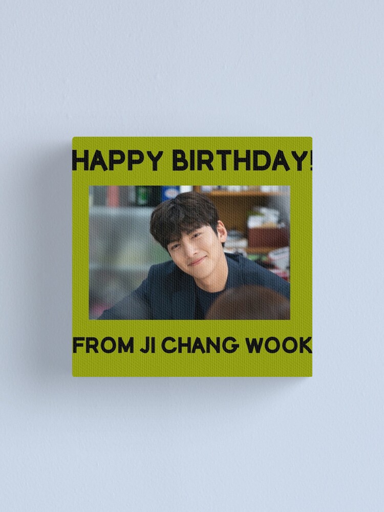 "Happy Birthday From Ji Chang Wook " Canvas Print by kpopkdramamerch | Redbubble