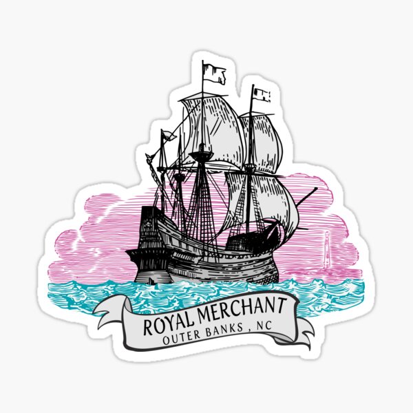 "Outer Banks, North Carolina Royal Merchant Ship" Sticker by borednomad ...