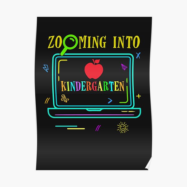 "Zooming Into Kindergarten Virtual Back to School" Poster for Sale by ...