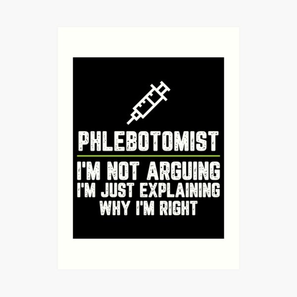 Funny Phlebotomist Quotes Art Prints | Redbubble