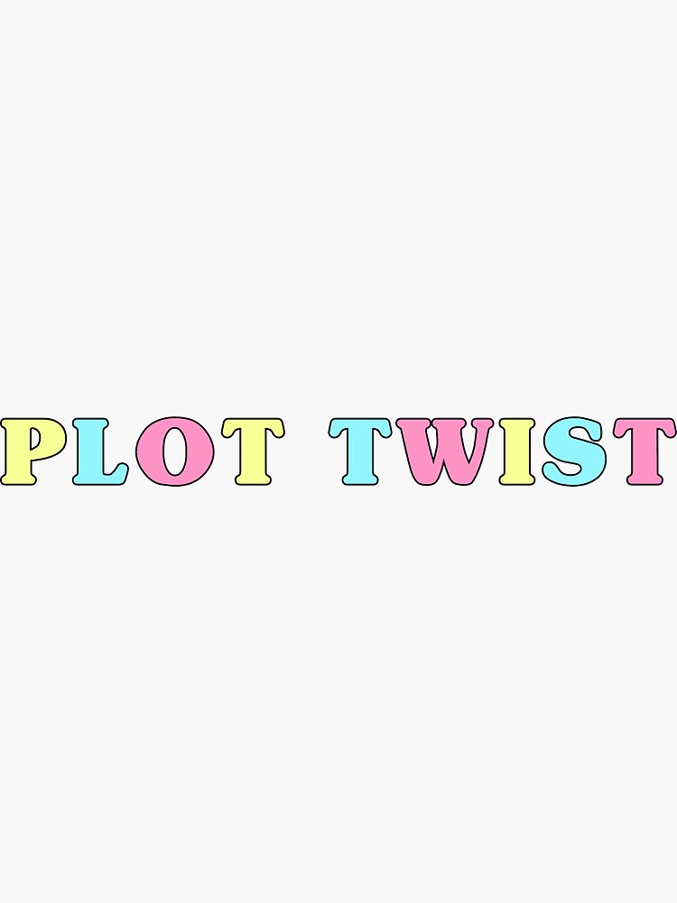 "Plot Twist Sticker" Sticker for Sale by YellowLavender | Redbubble