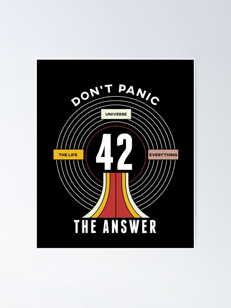 "42 The Answer to The Life, Universe, and Everything" Poster for Sale ...