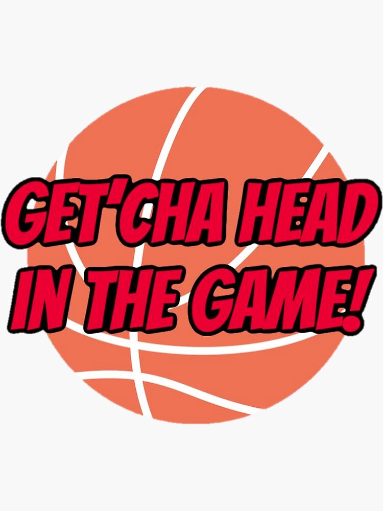 ""get'cha head in the game" hsm quote" Sticker for Sale by mtmadness ...