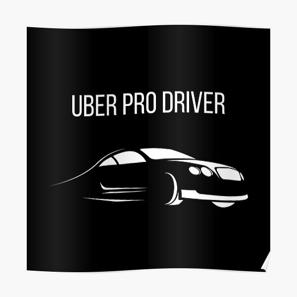 "Uber Pro Driver" Poster by VioletStudio | Redbubble