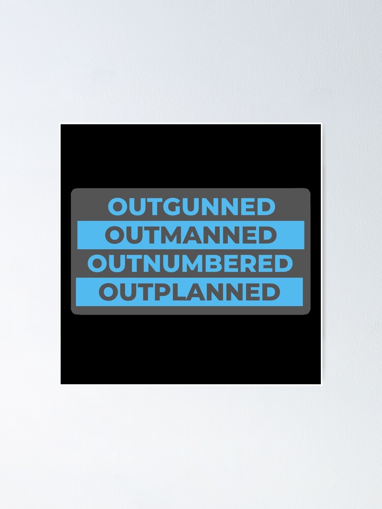 "Outgunned outmanned outnumbered outplanned Hamilton Quote" Poster for ...
