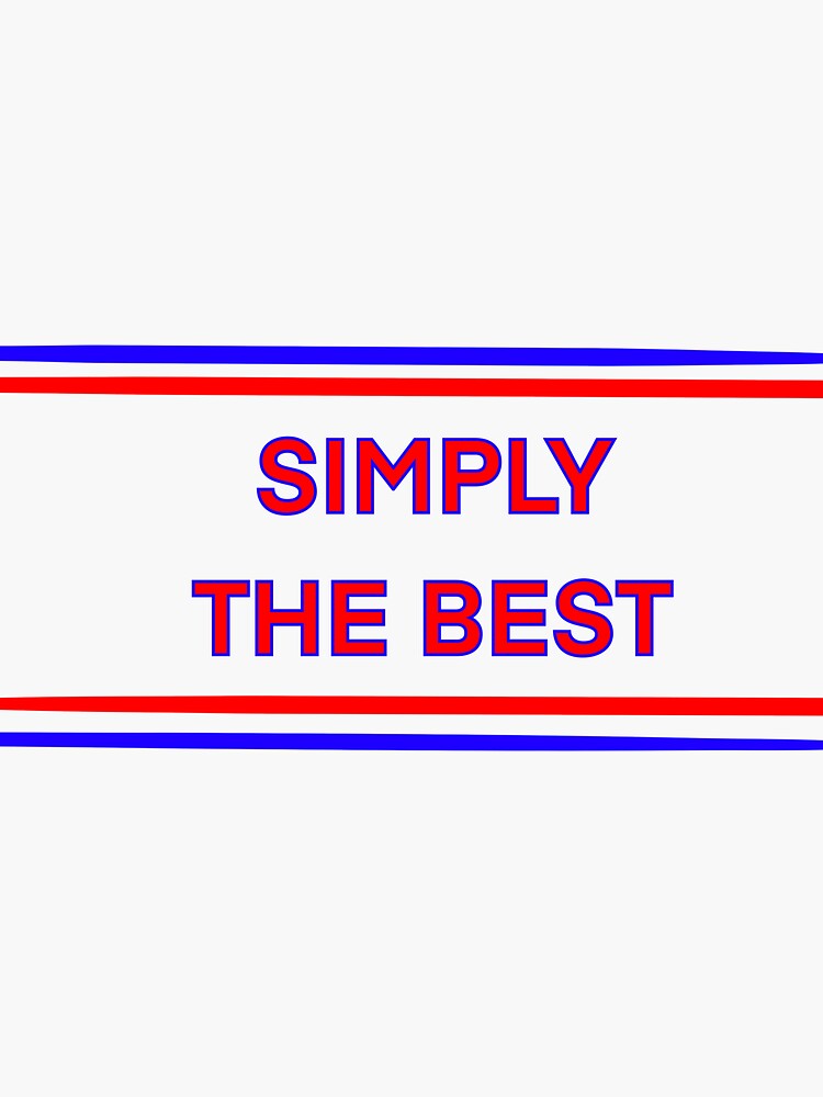 "Simply The Best" Sticker by Evan-Clothing | Redbubble
