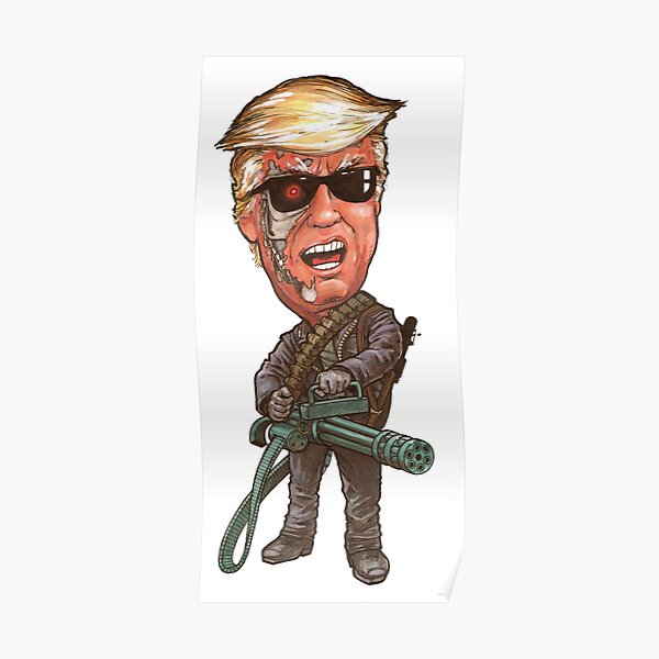 "Trumpinator" Poster for Sale by Trump-Babble | Redbubble