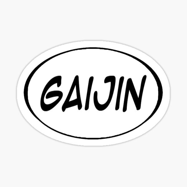 Gaijin Geschenke & Merchandise | Redbubble