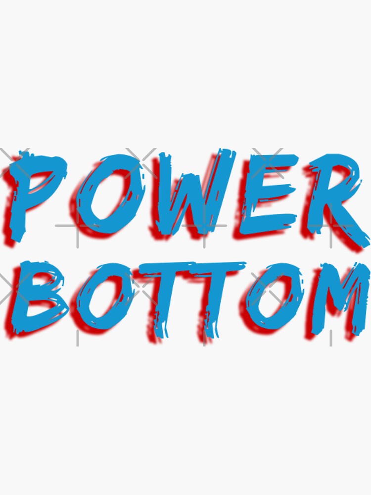 "Power Bottom" Sticker for Sale by DiaperedFancy | Redbubble