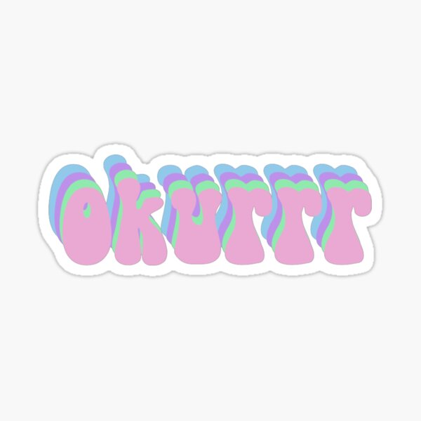 Okurrr Stickers | Redbubble