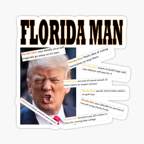 "Donald Trump is Florida Man" Sticker for Sale by Wildjourne | Redbubble