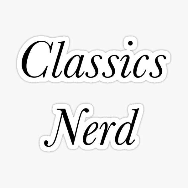 "Classics Nerd" Sticker by kelsirussell99 | Redbubble