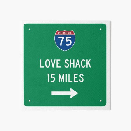 "Love Shack 15 Miles" Art Board Print for Sale by LordNeckbeard | Redbubble