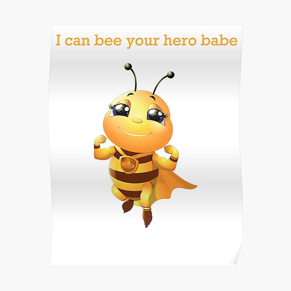"Bee hero" Poster by bodyposter | Redbubble